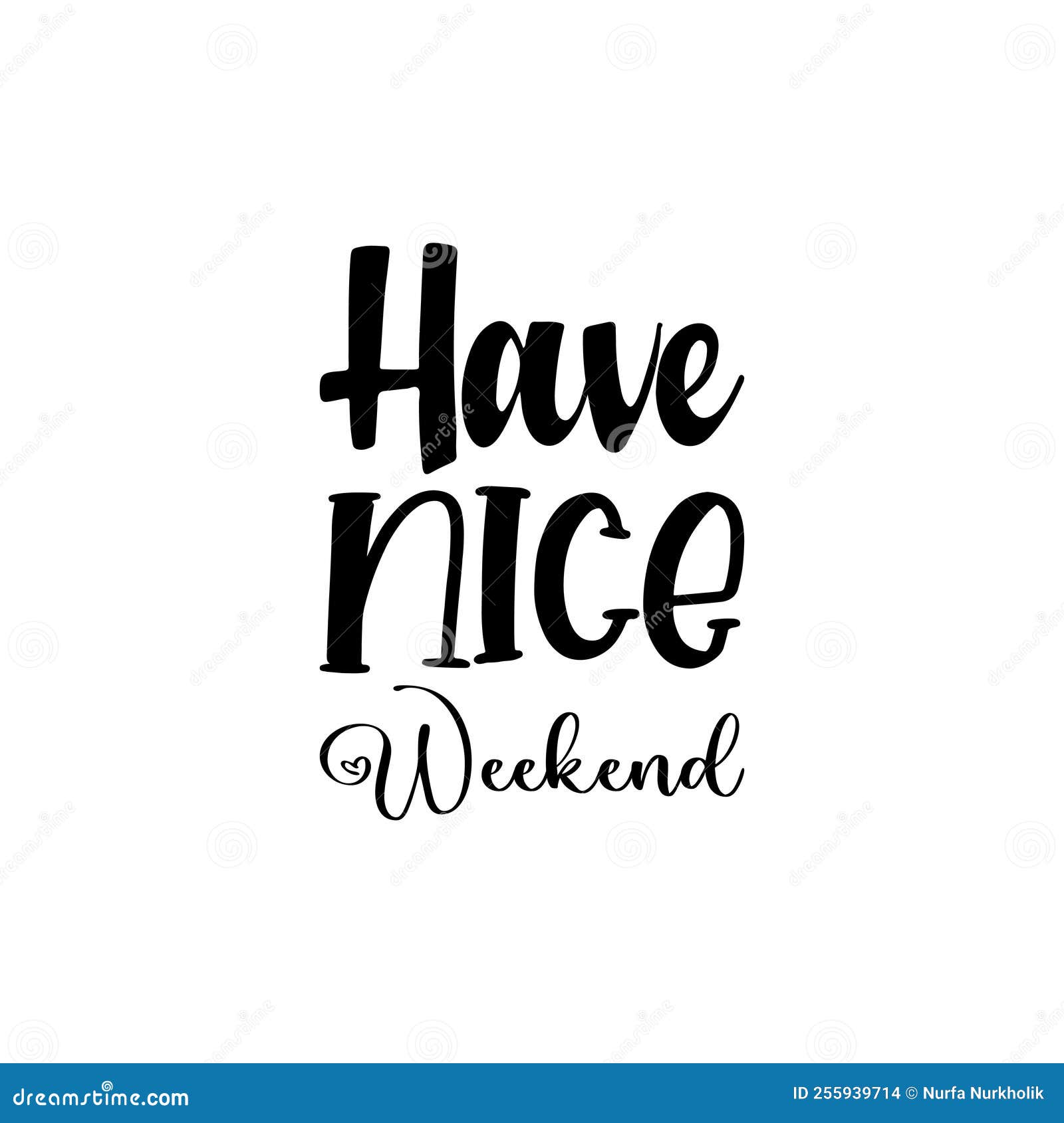 Have Nice Weekend Black Letter Quote Stock Vector - Illustration of ...