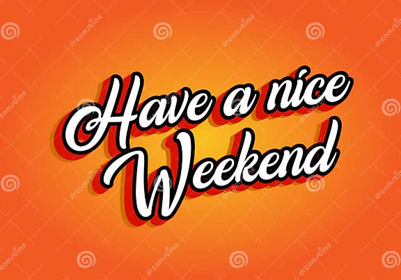Have a Nice Weekend. Text Effect in 3d Style with Eye Catching Color ...