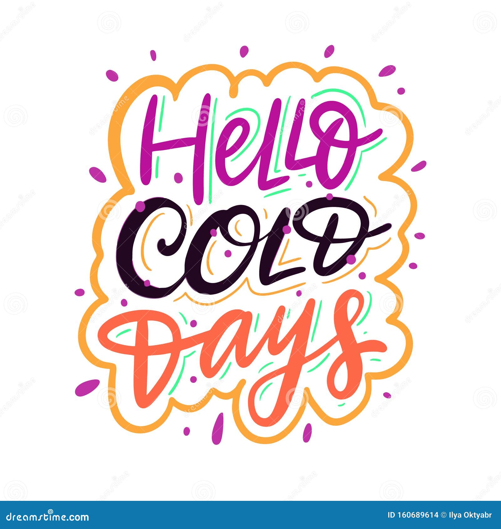 Hello Cold Days Phrase. Hand Drawn Vector Lettering. Isolated on White ...