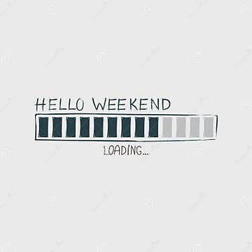 Hello Weekend Loading Progress Bar. Stock Vector - Illustration of ...