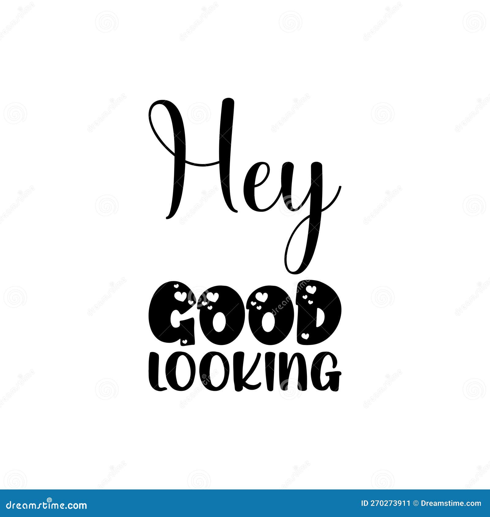 Hey Good Looking Black Letter Quote Stock Vector - Illustration of ...
