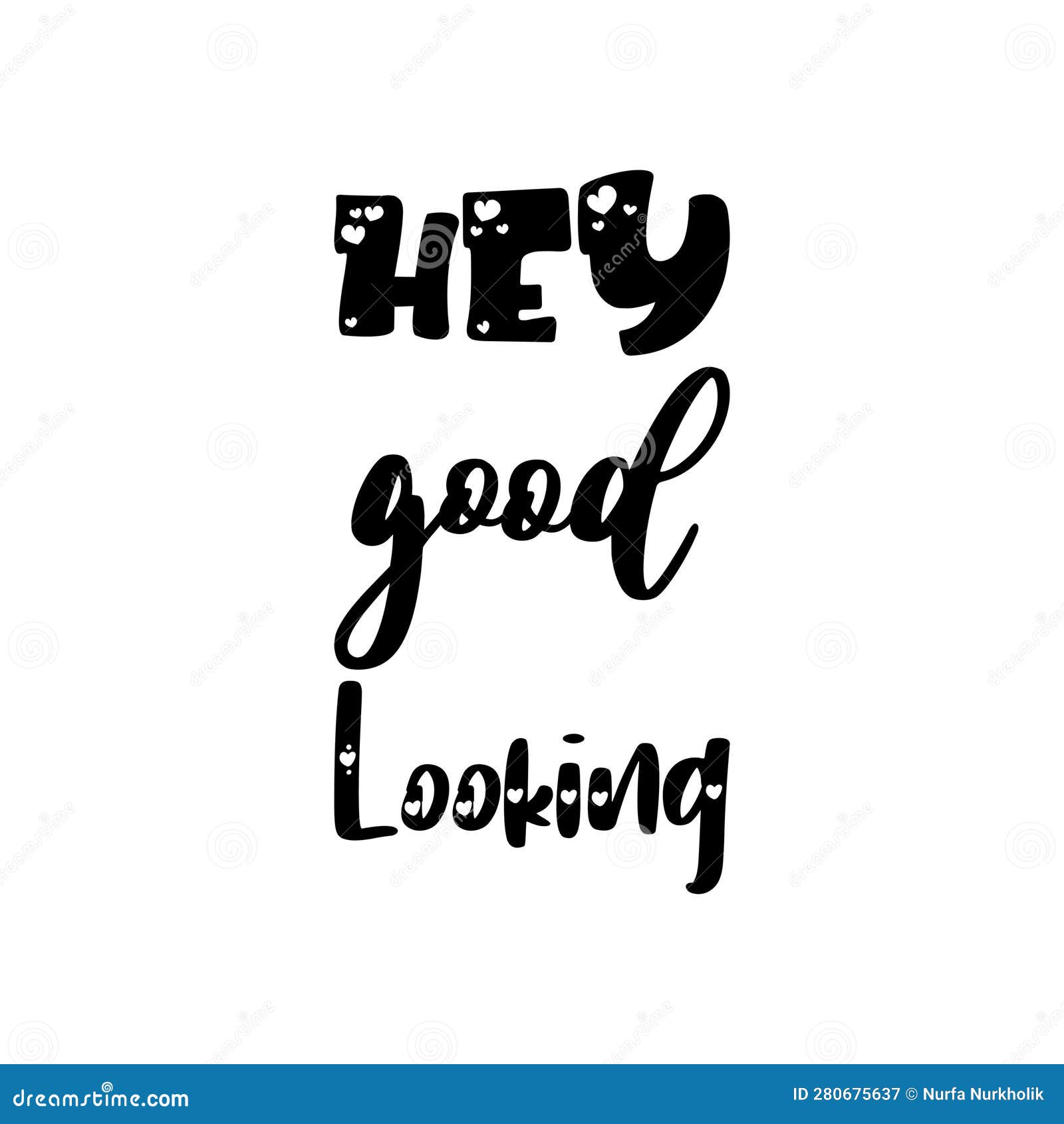 Hey Good Looking Black Letter Quote Stock Vector - Illustration of ...