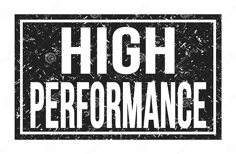 HIGH PERFORMANCE, Words on Black Rectangle Stamp Sign Stock ...