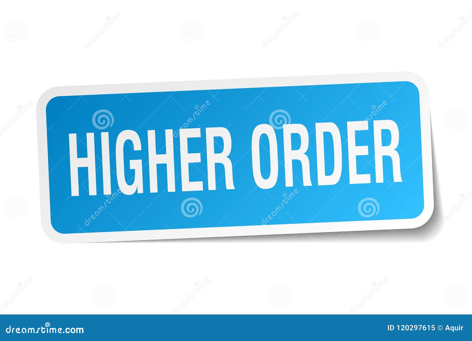 Higher order sticker stock vector. Illustration of sticker - 120297615