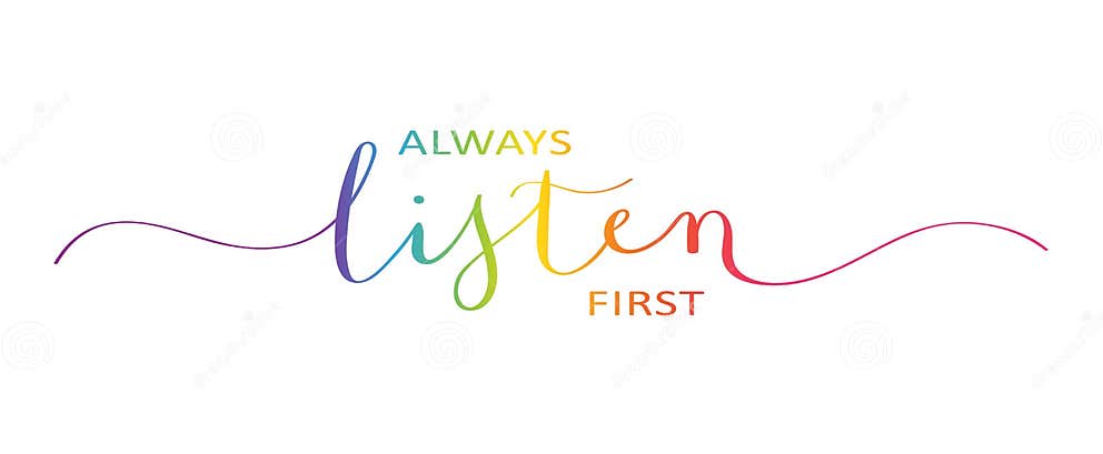 Always LISTEN FIRST Colorful Brush Calligraphy Banner Stock Vector ...