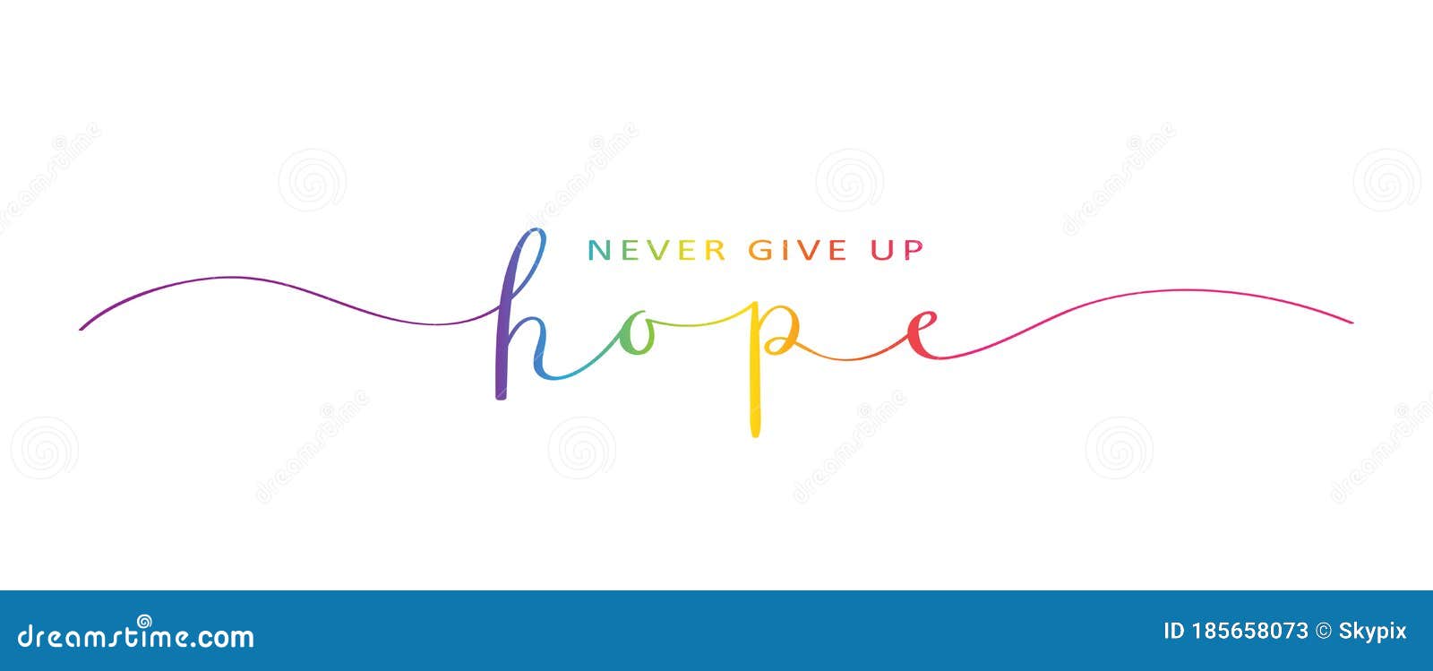 NEVER GIVE UP HOPE Colorful Brush Calligraphy Banner Stock Vector ...