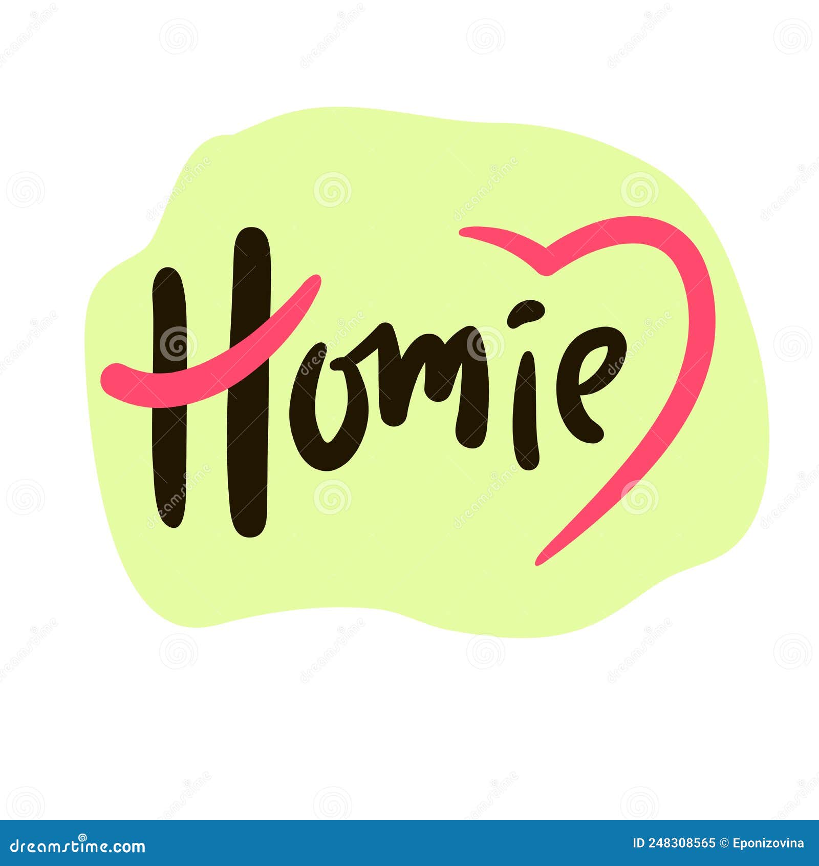 Homie - Simple Funny Inspire Motivational Quote. Youth Slang Stock ...