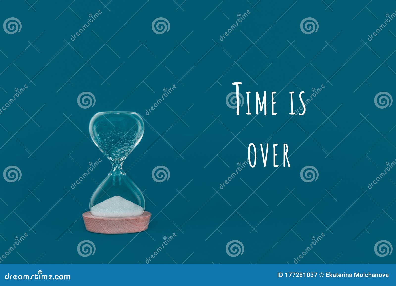 Hourglass with the Finished Sand with Time is Over Wording. Concept of ...