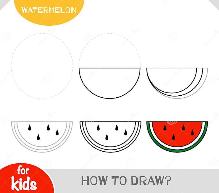How To Draw Watermelon for Children. Step by Step Drawing Tutorial ...