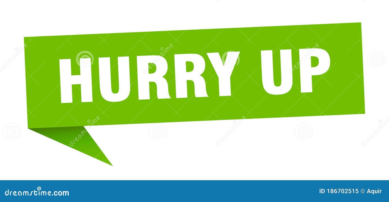 Hurry Up Banner. Hurry Up Speech Bubble Stock Vector - Illustration of ...