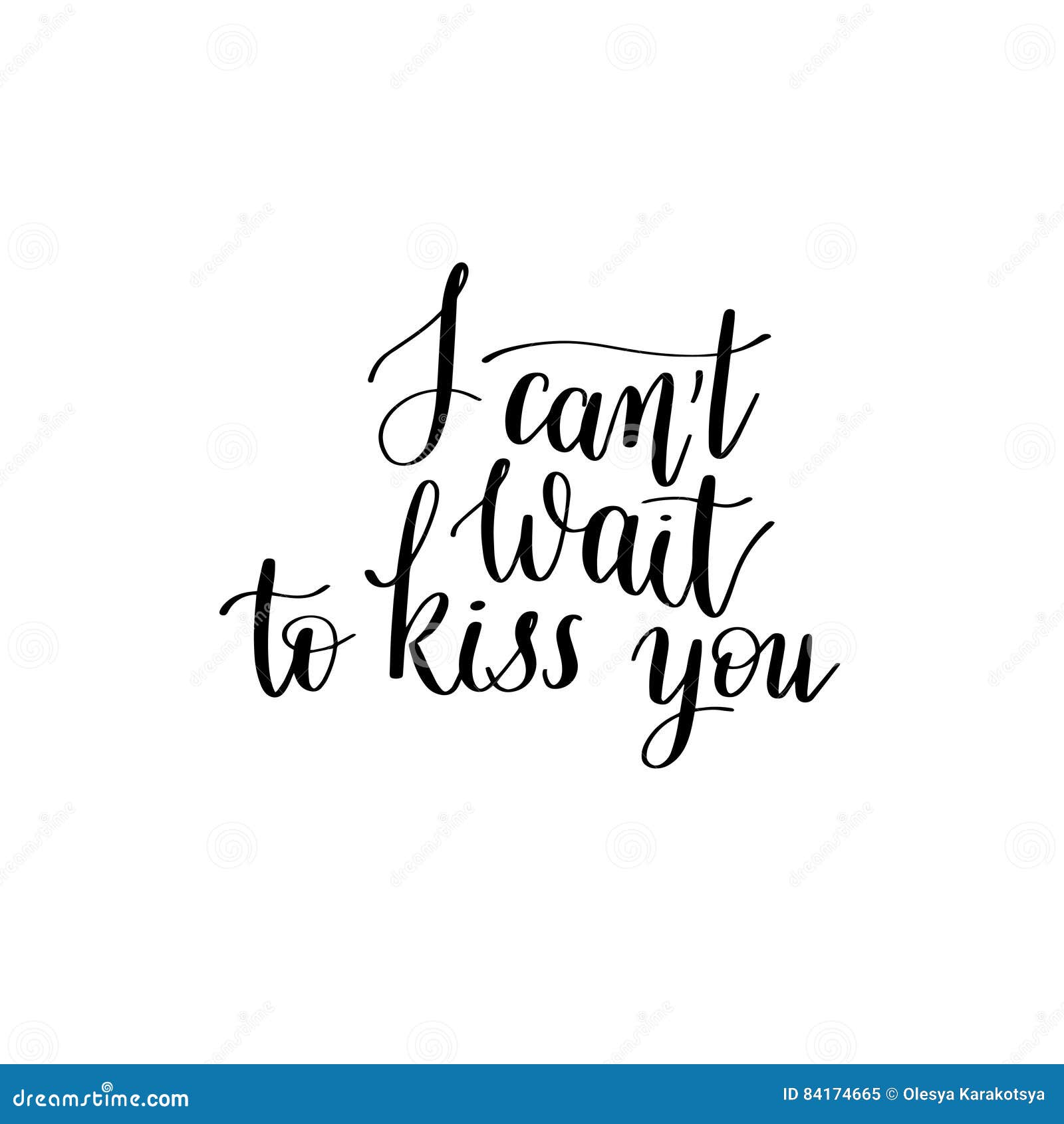 I Can T Wait To Kiss You Black White Hand Written Lettering Stock ... I Can T Wait To Kiss You Black White Hand Written Lettering Stock ...