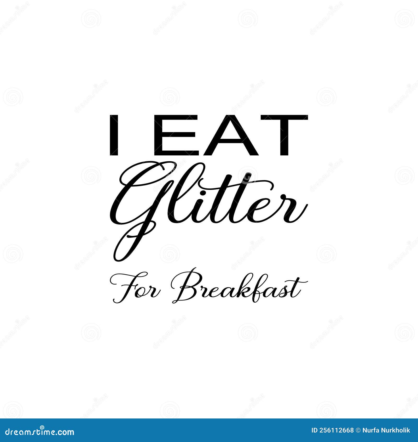 I Eat Glitter for Breakfast Black Letter Quote Stock Vector ...