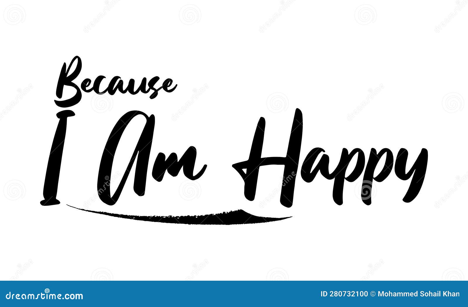 Because I am Happy Bold Typography Text Lettering Vector Design Quote ...