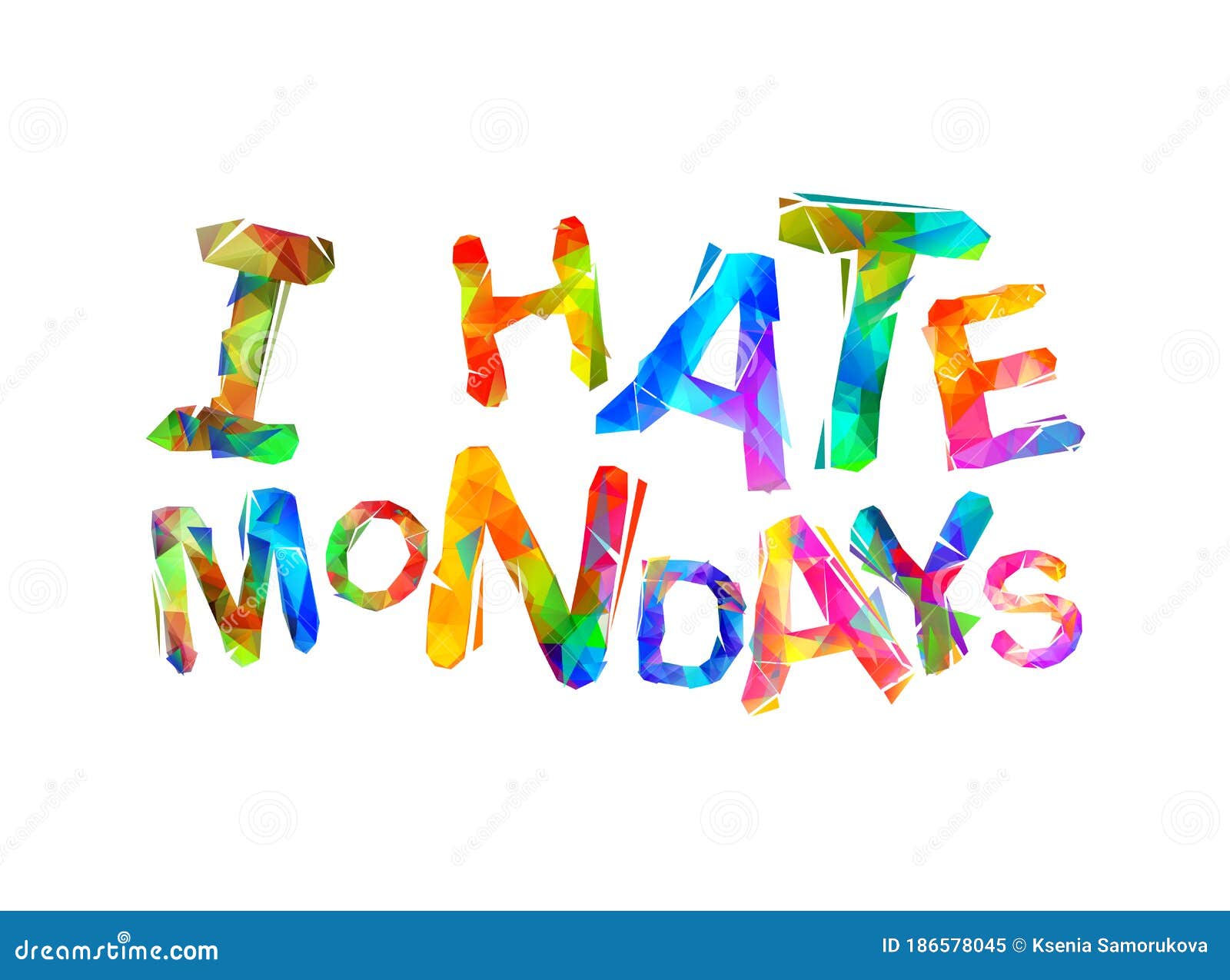 I Hate Mondays. Vector Triangular Letters Stock Vector - Illustration ...