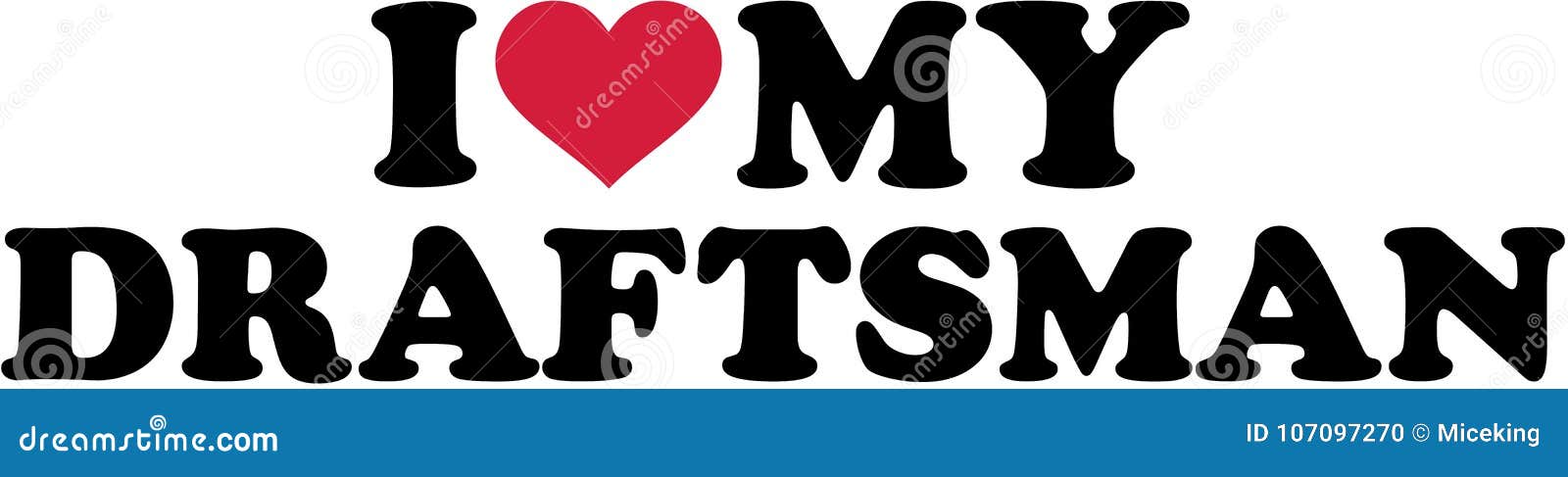 I love my draftsman stock vector. Illustration of draftsman - 107097270