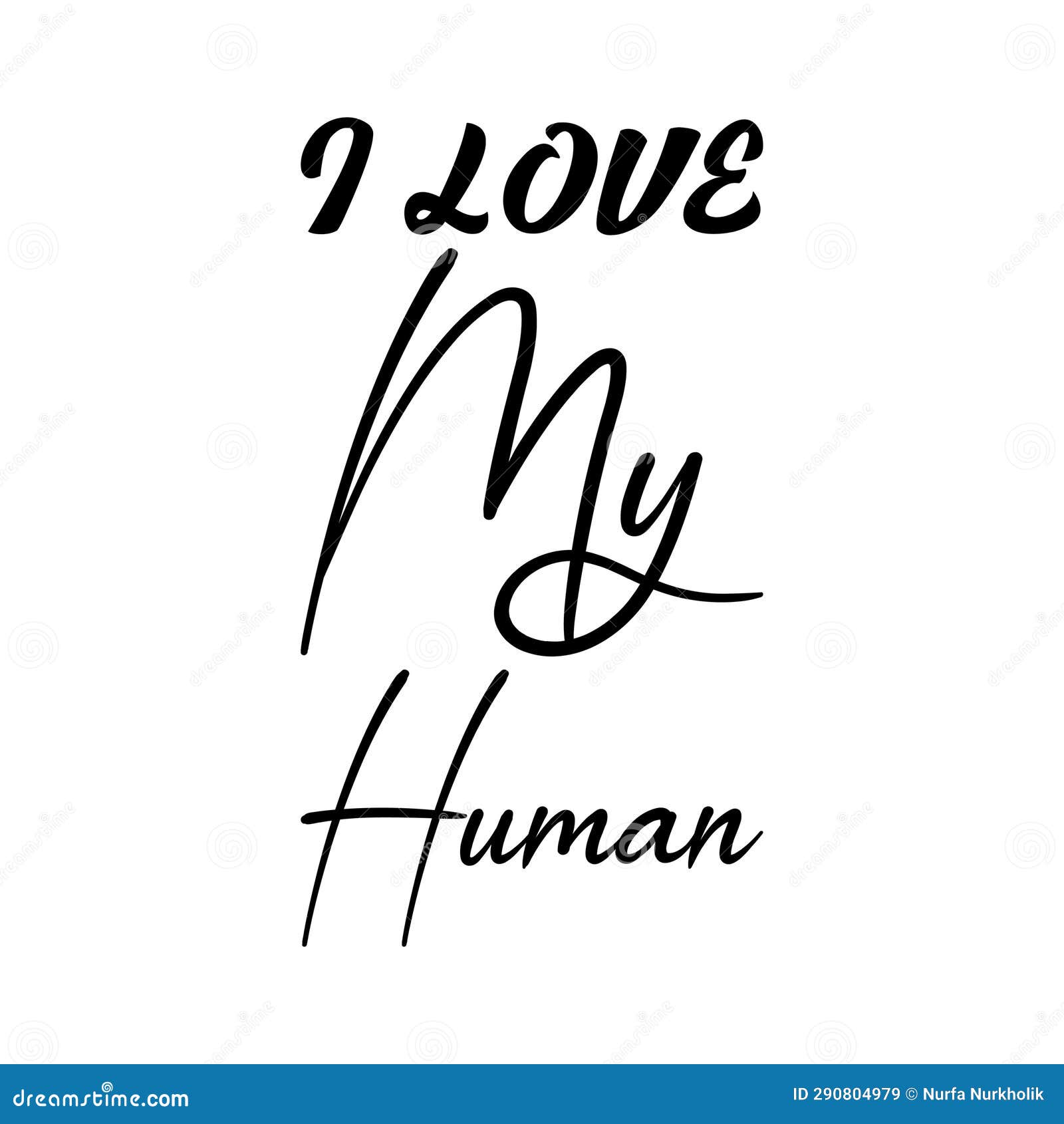 I Love My Human Black Letters Quote Stock Vector - Illustration of text ...