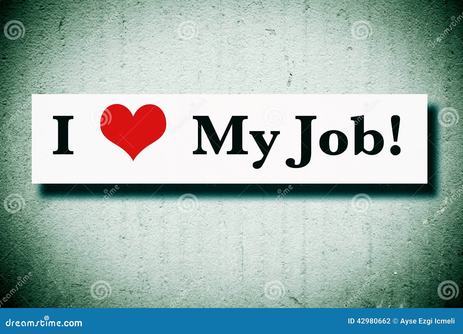 I Love My Job Stock Photo - Image: 42980662
