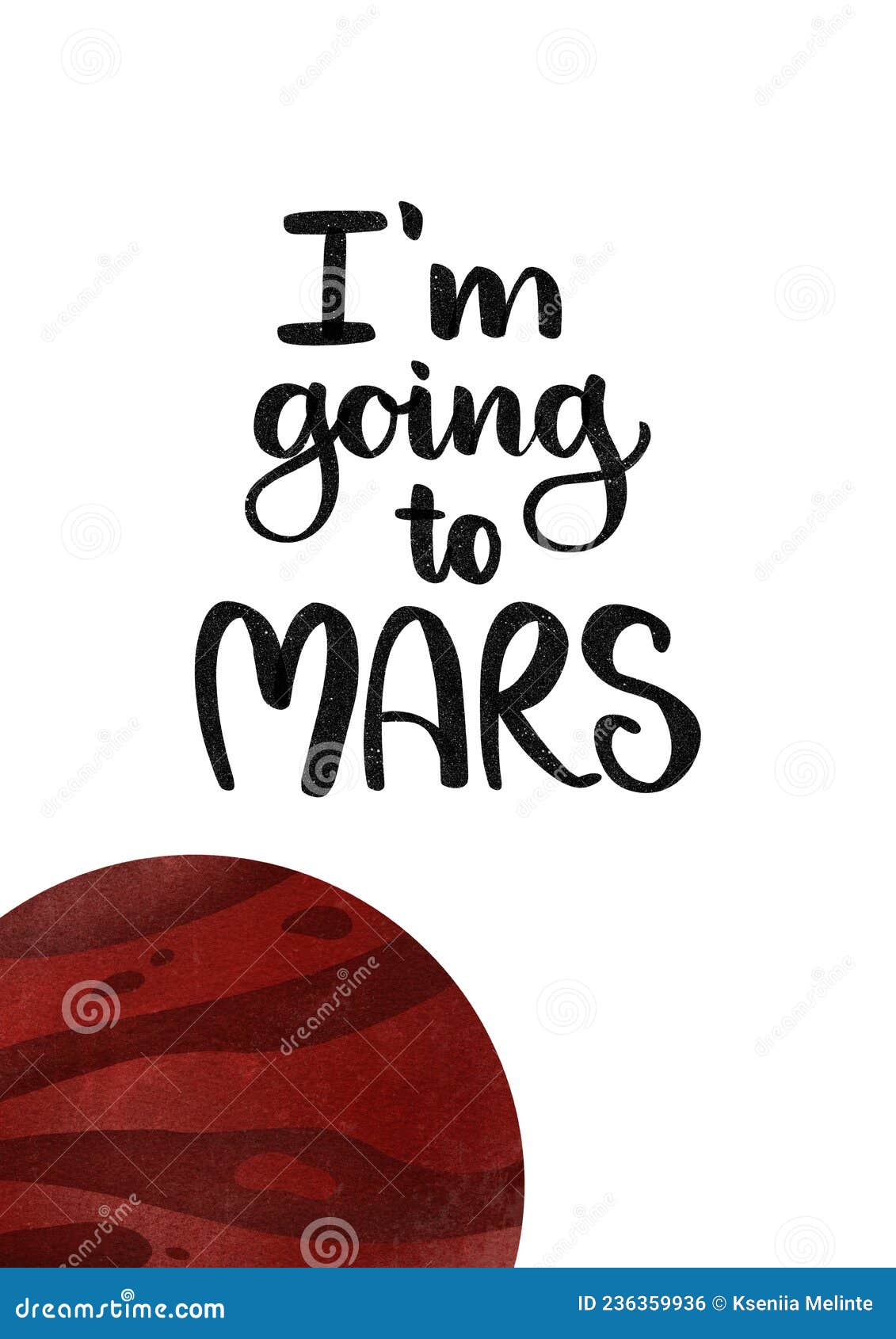 I M Going To Mars Hand Drawn Quote, Poster Stock Photo - Image of print ...