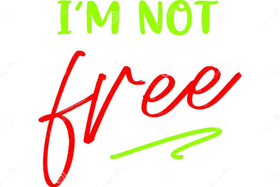 I m not free stock illustration. Illustration of handwriting - 282229665