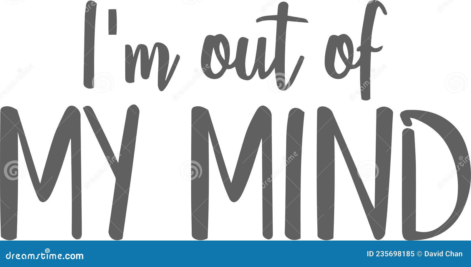 I`m Out of My Mind Inspirational Quotes Stock Vector - Illustration of ...