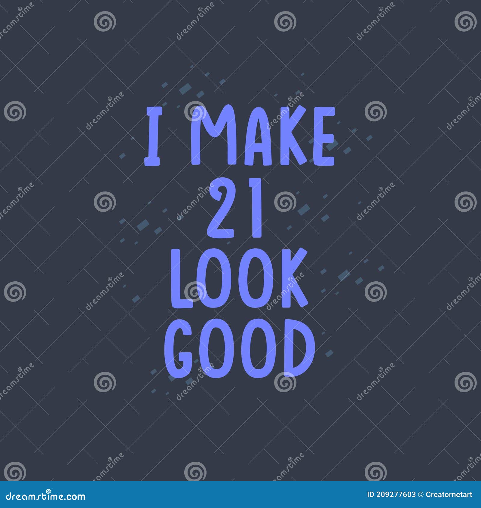 I Make 21 Look Good, 21 Years Old Birthday Celebration Stock Vector ...