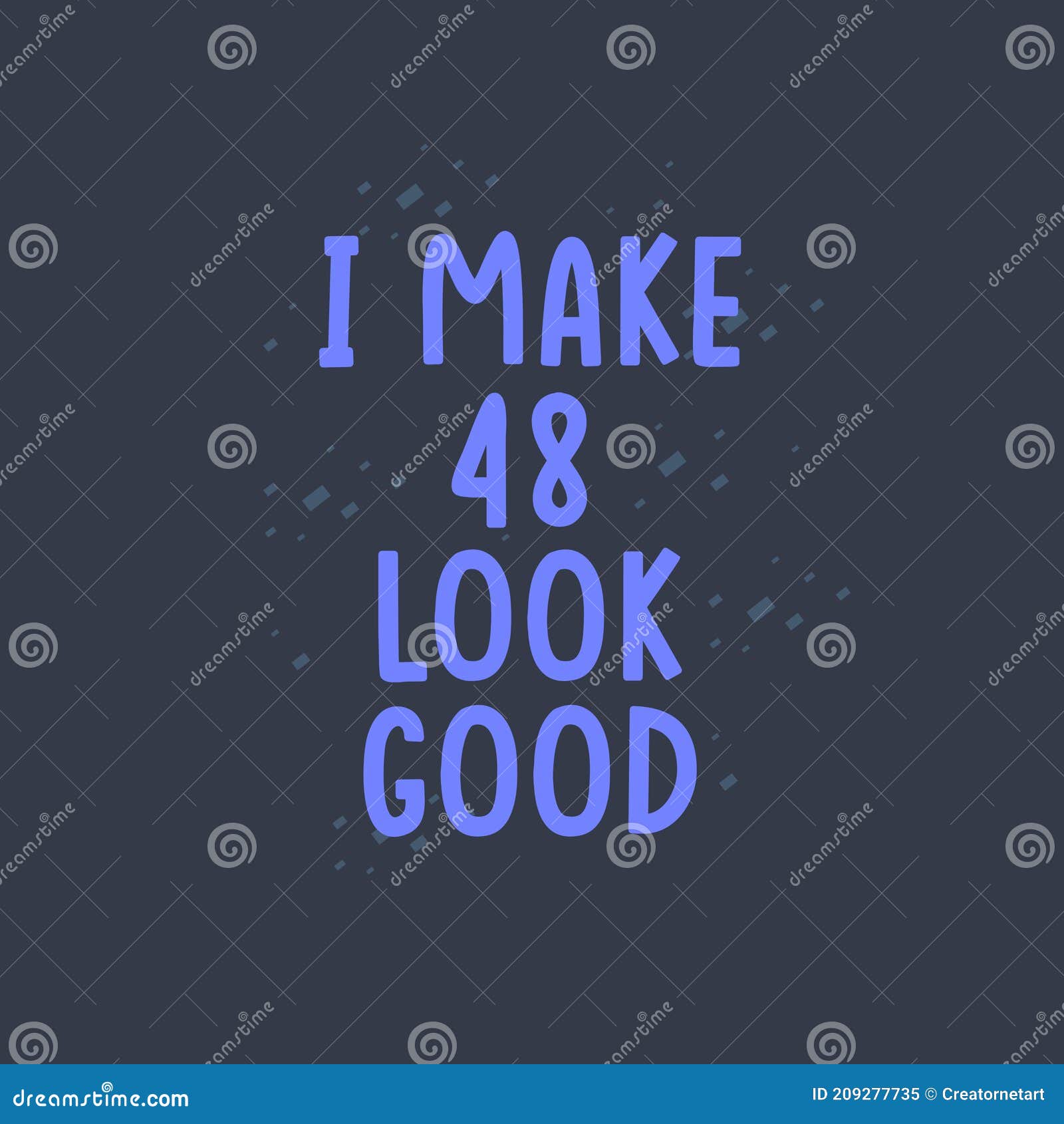 I Make 48 Look Good, 48 Years Old Birthday Celebration Stock Vector ...