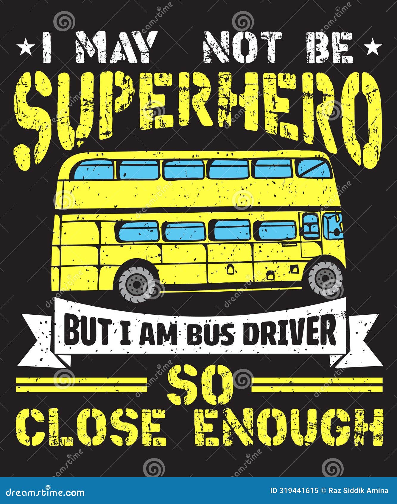 I May Not Be Superhero but I am Bus Driver Typographic Design with ...