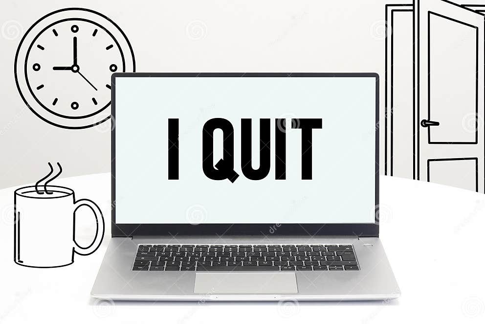 I Quit is Shown Using the Text on the Screen of Laptop Stock Image ...
