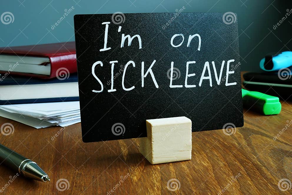 I am on sick leave sign. stock photo. Image of occupational - 158621428