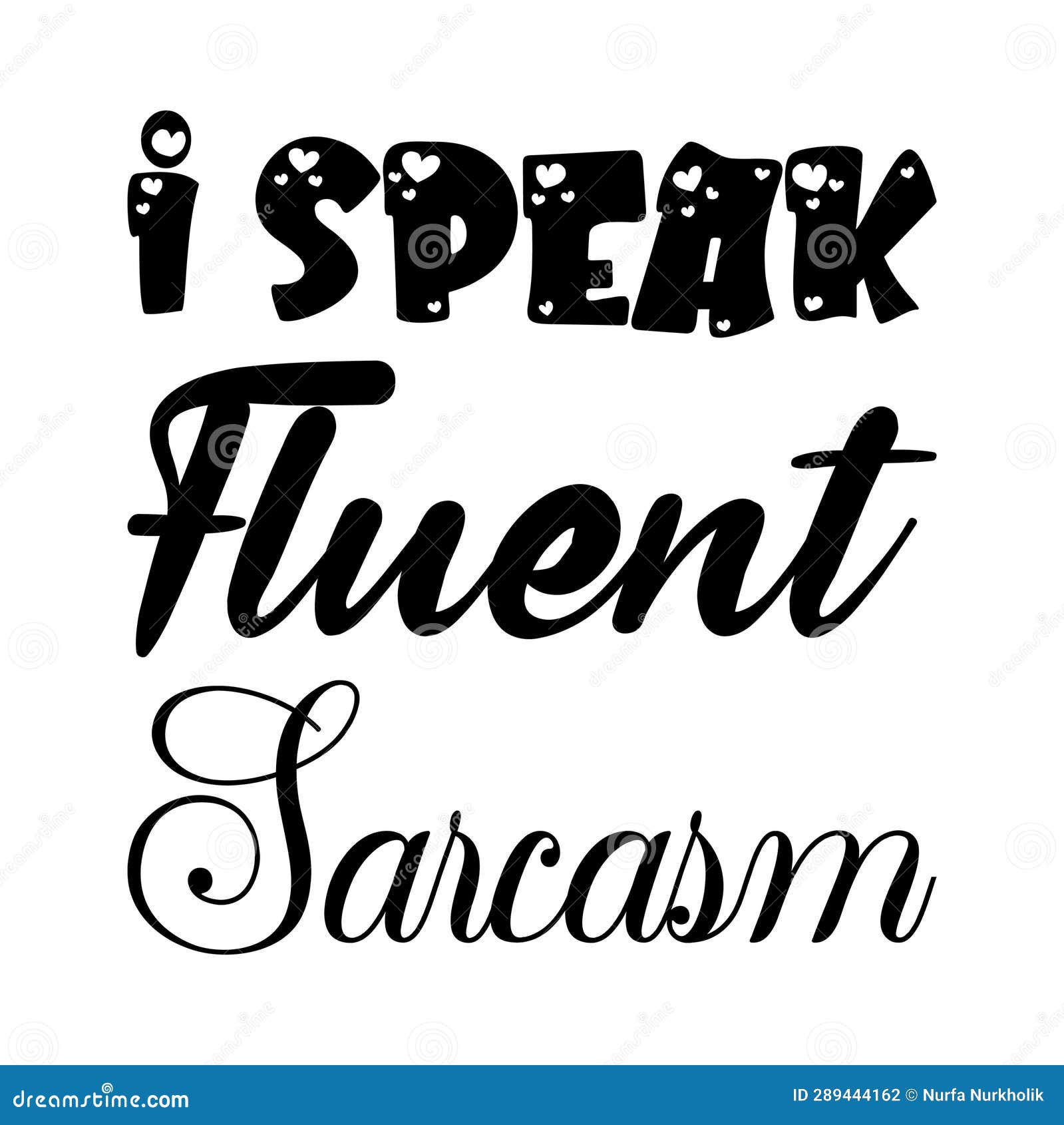I Speak Fluent Sarcasm Black Letters Quote Stock Vector - Illustration ...