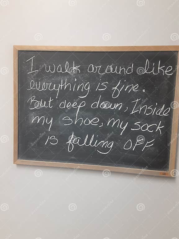 I Walk Around Like Everything is Fine.. but Deep Down, Inside My Shoe ...