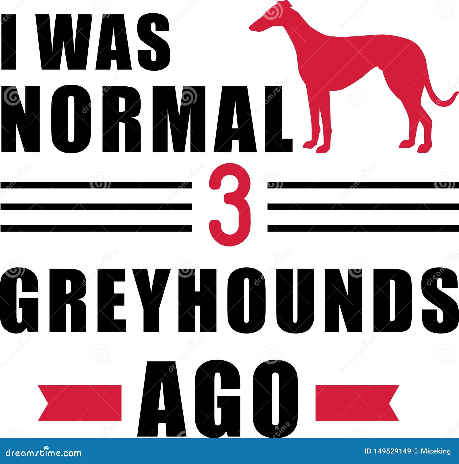 I Was Normal 3 Greyhound Ago Stock Vector - Illustration of pictogram ...