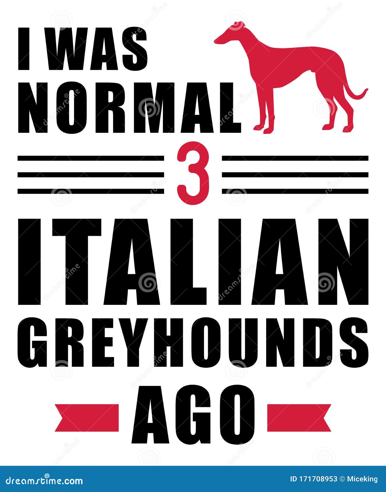 I Was Normal 3 Italian Greyhounds Ago Stock Vector - Illustration of ...