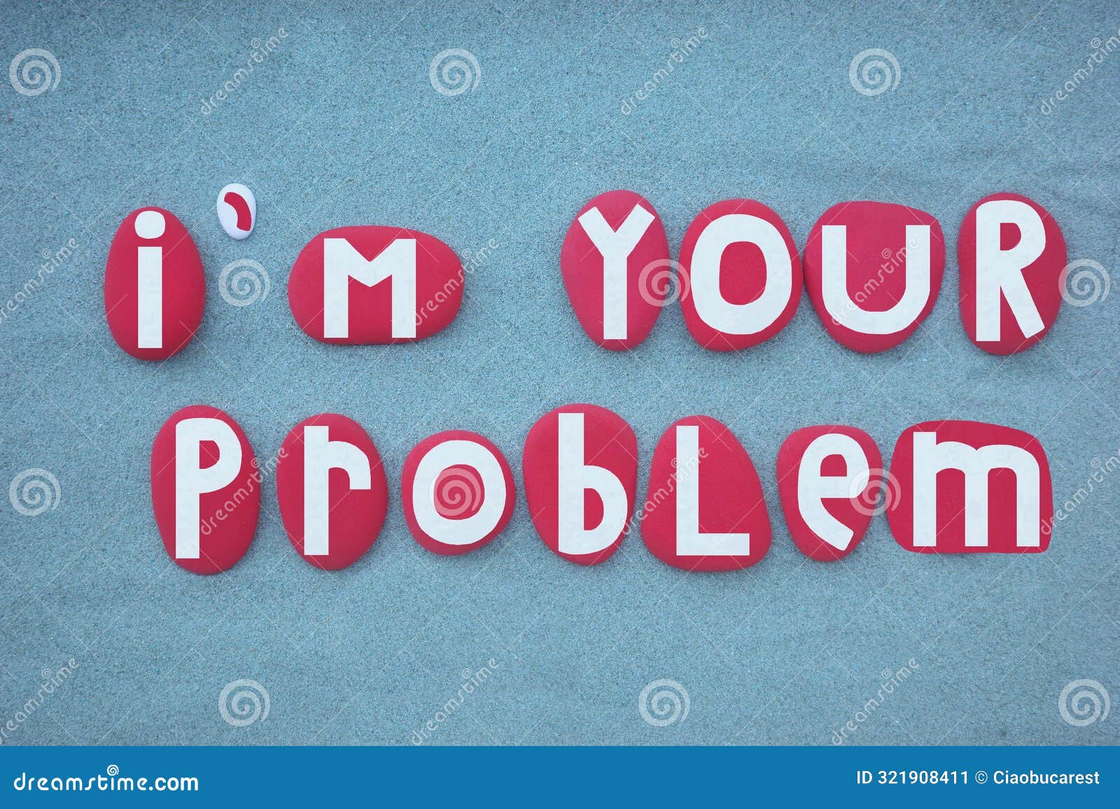 I am Your Problem, Funny Phrase Composed with Red Colored Stone Letters ...
