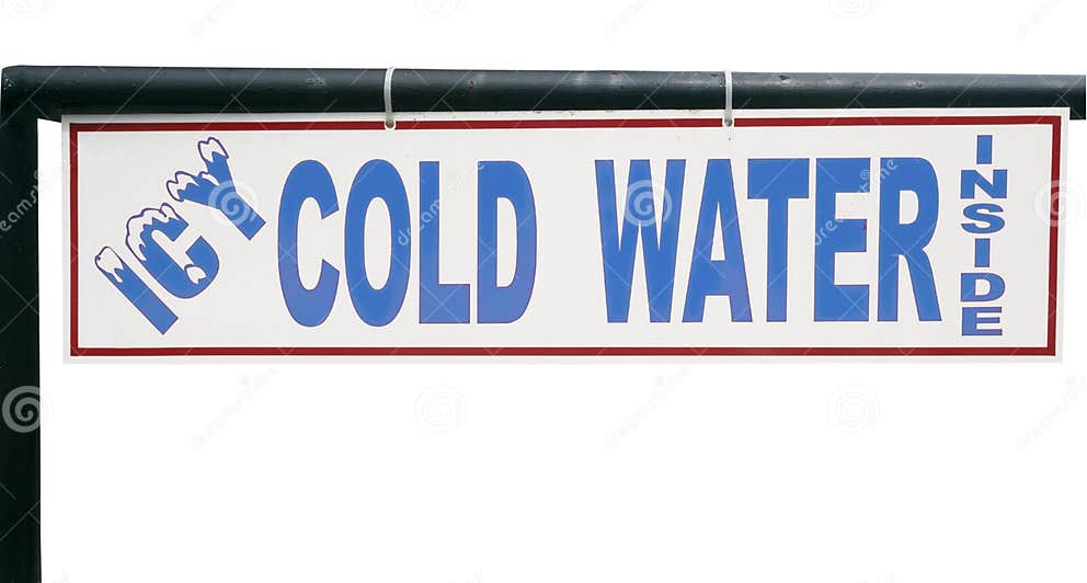 ICY COLD WATER Sign stock photo. Image of sign, refielf - 85138036