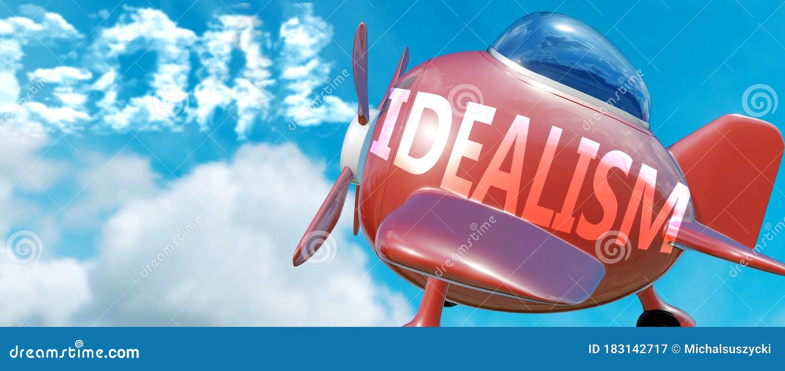 Idealism Helps Achieve a Goal - Pictured As Word Idealism in Clouds, To ... Idealism Helps Achieve a Goal - Pictured As Word Idealism in Clouds, To ...