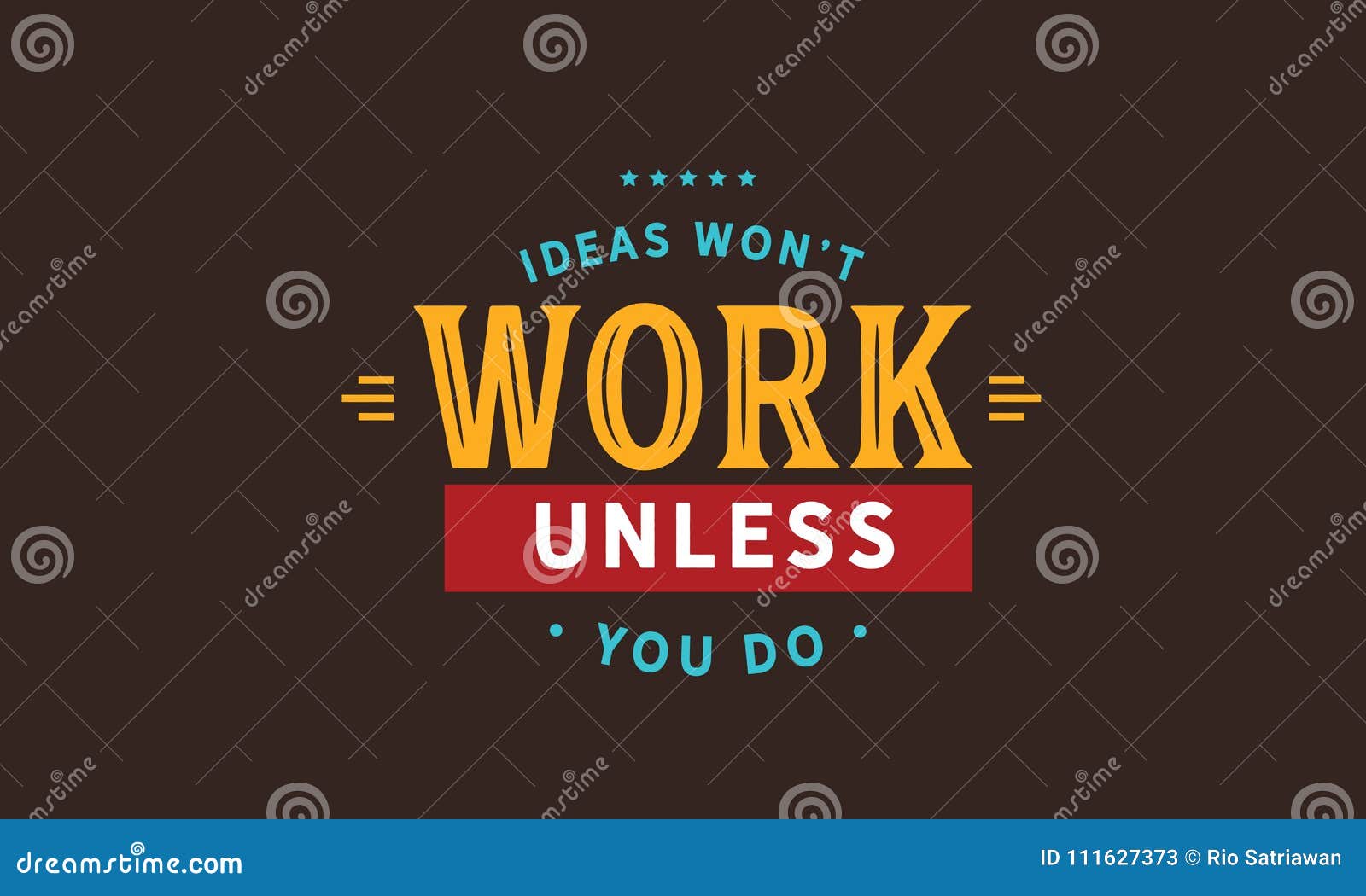 Ideas Won`t Work Unless You Do Stock Vector - Illustration of courage ...