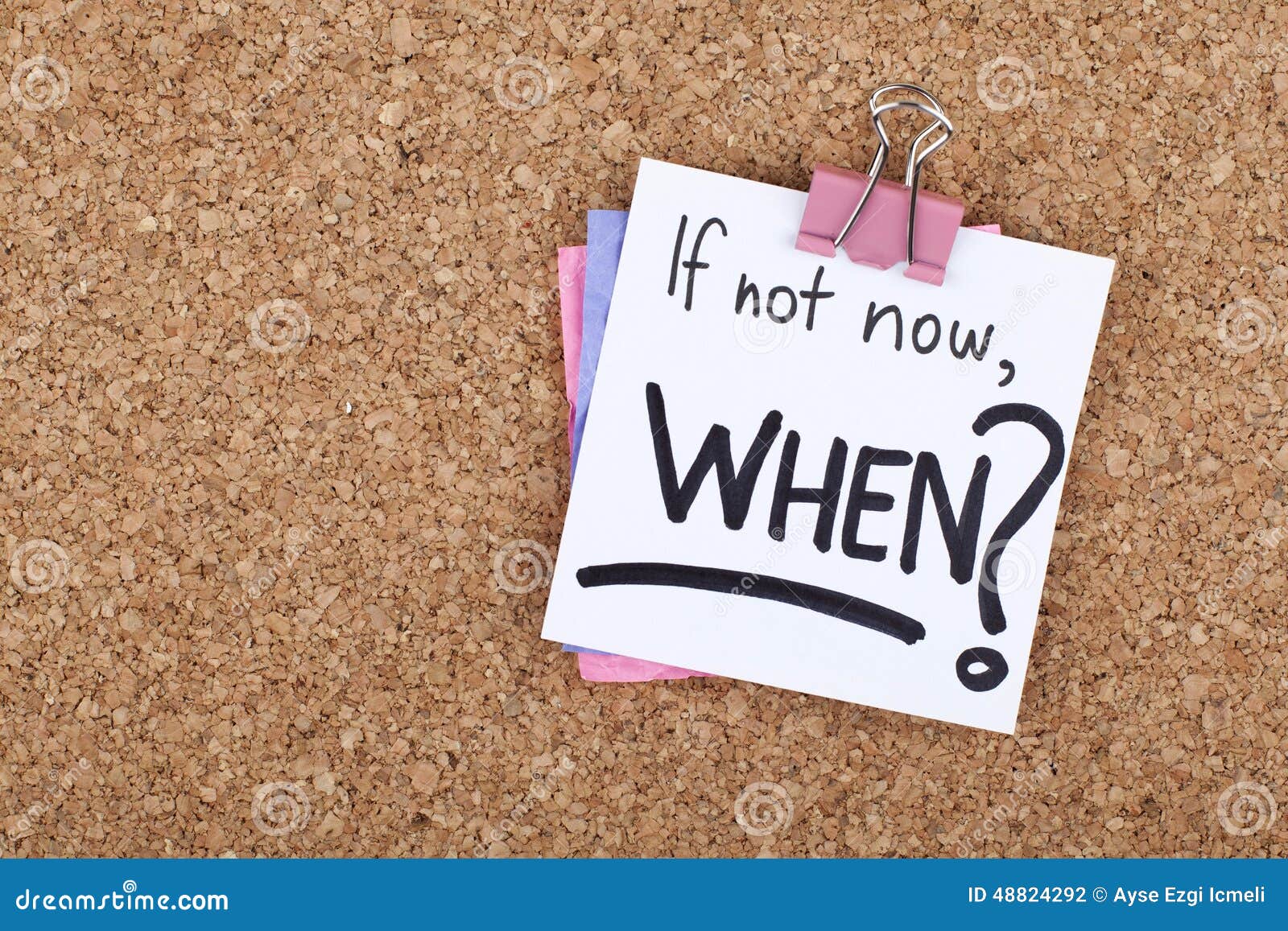 If Not Now when stock photo. Image of change, start, motivating - 48824292