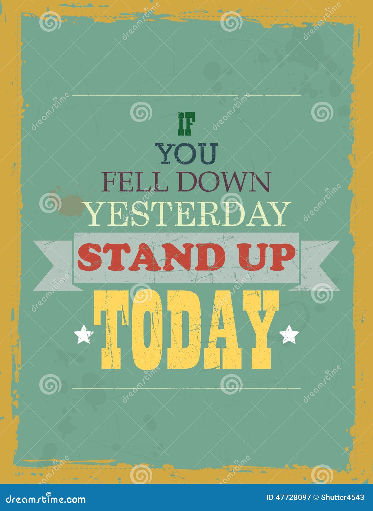 If You Fell Down Yesterday Stand Up Today Stock Vector - Illustration ...