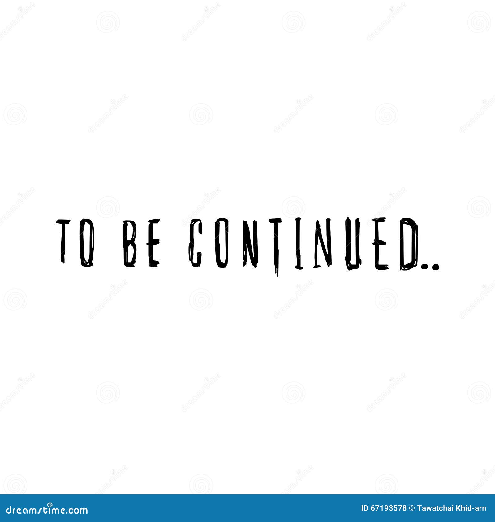 Illustration Vector Doodle Hand Drawn of Sketch TO BE CONTINUED Stock ...