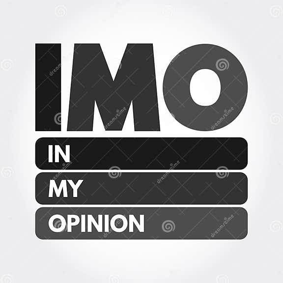 IMO - in My Opinion Acronym, Text Concept for Presentations and Reports ...