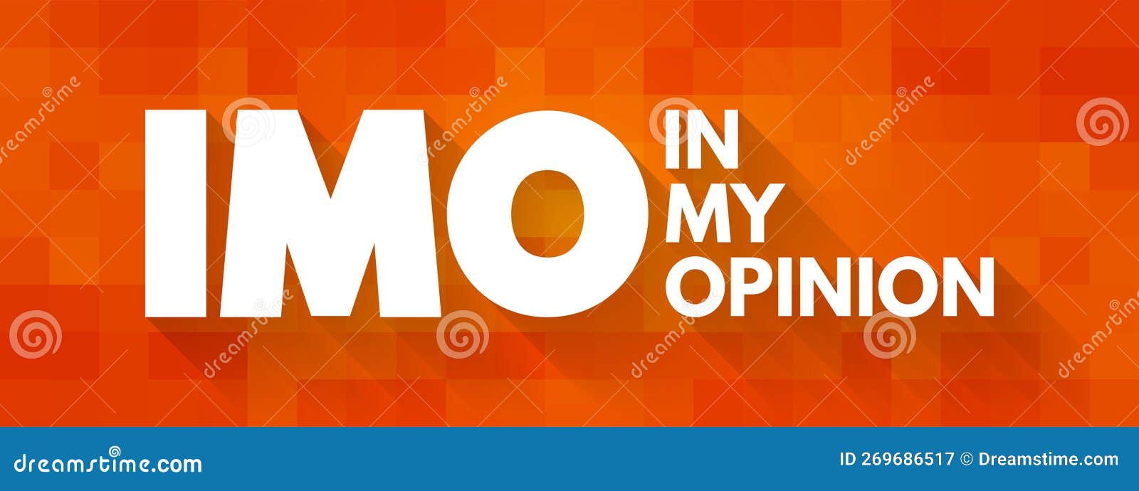 IMO - in My Opinion Acronym, Text Concept for Presentations and Reports ... IMO - in My Opinion Acronym, Text Concept for Presentations and Reports ...