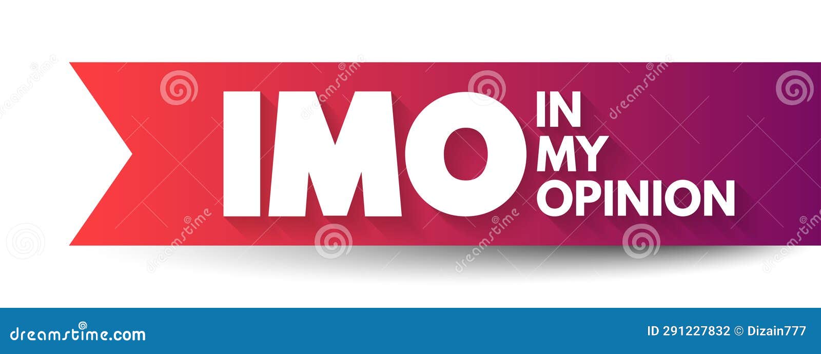 IMO - in My Opinion Acronym, Text Concept for Presentations and Reports ... IMO - in My Opinion Acronym, Text Concept for Presentations and Reports ...