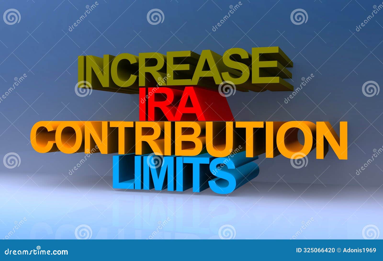 Increase Ira Contribution Limits on Blue Stock Photo - Image of ...