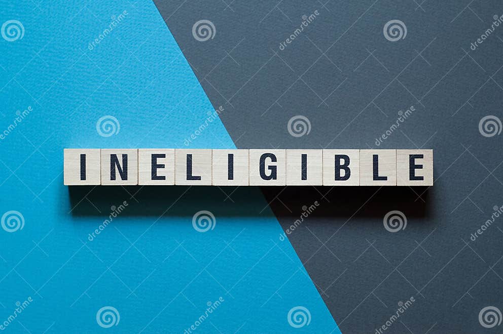 Ineligible - Word Concept on Cubes Stock Image - Image of person ...