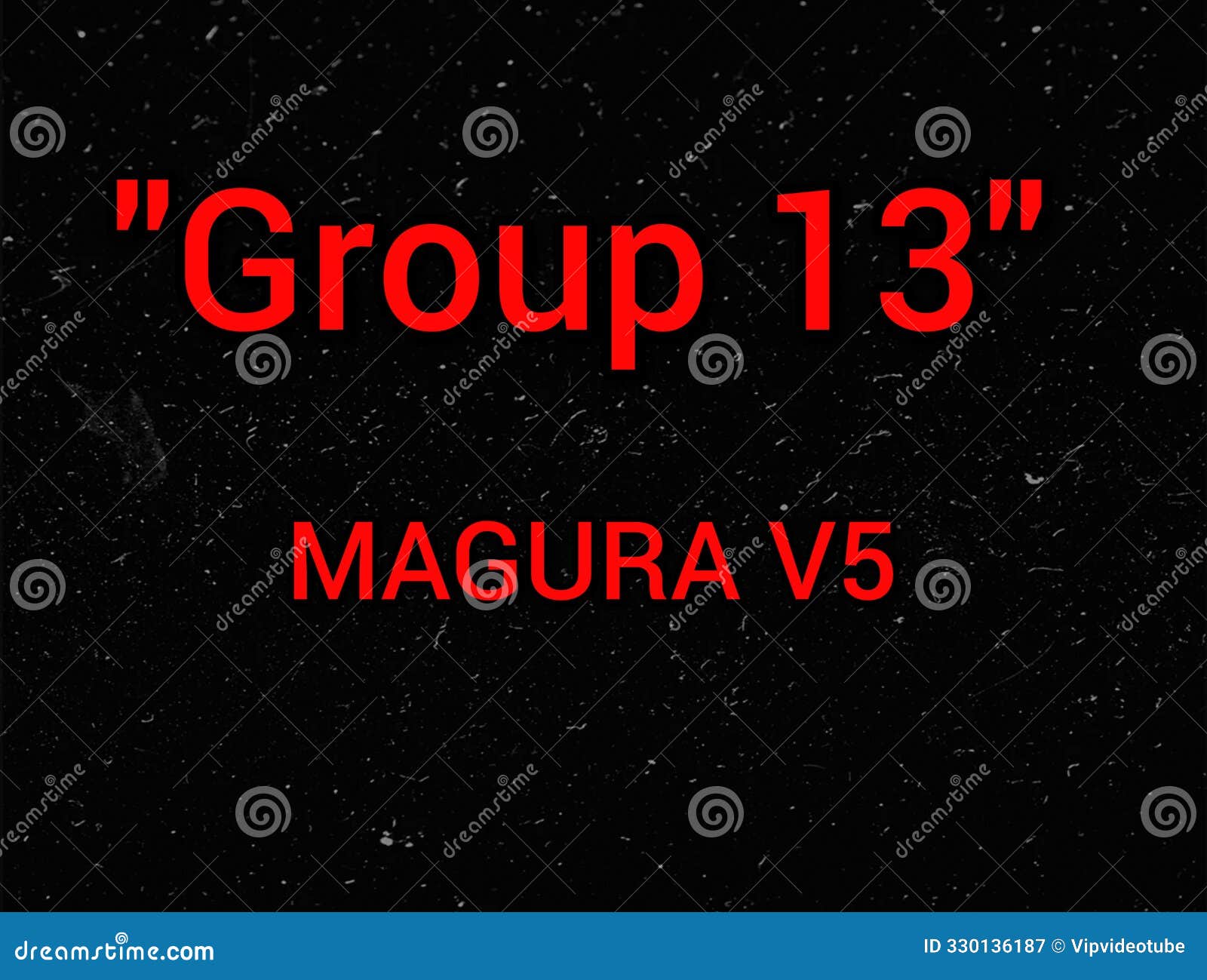 Inscription in Red Letters on a Black Background "Group 13" and MAGURA ...