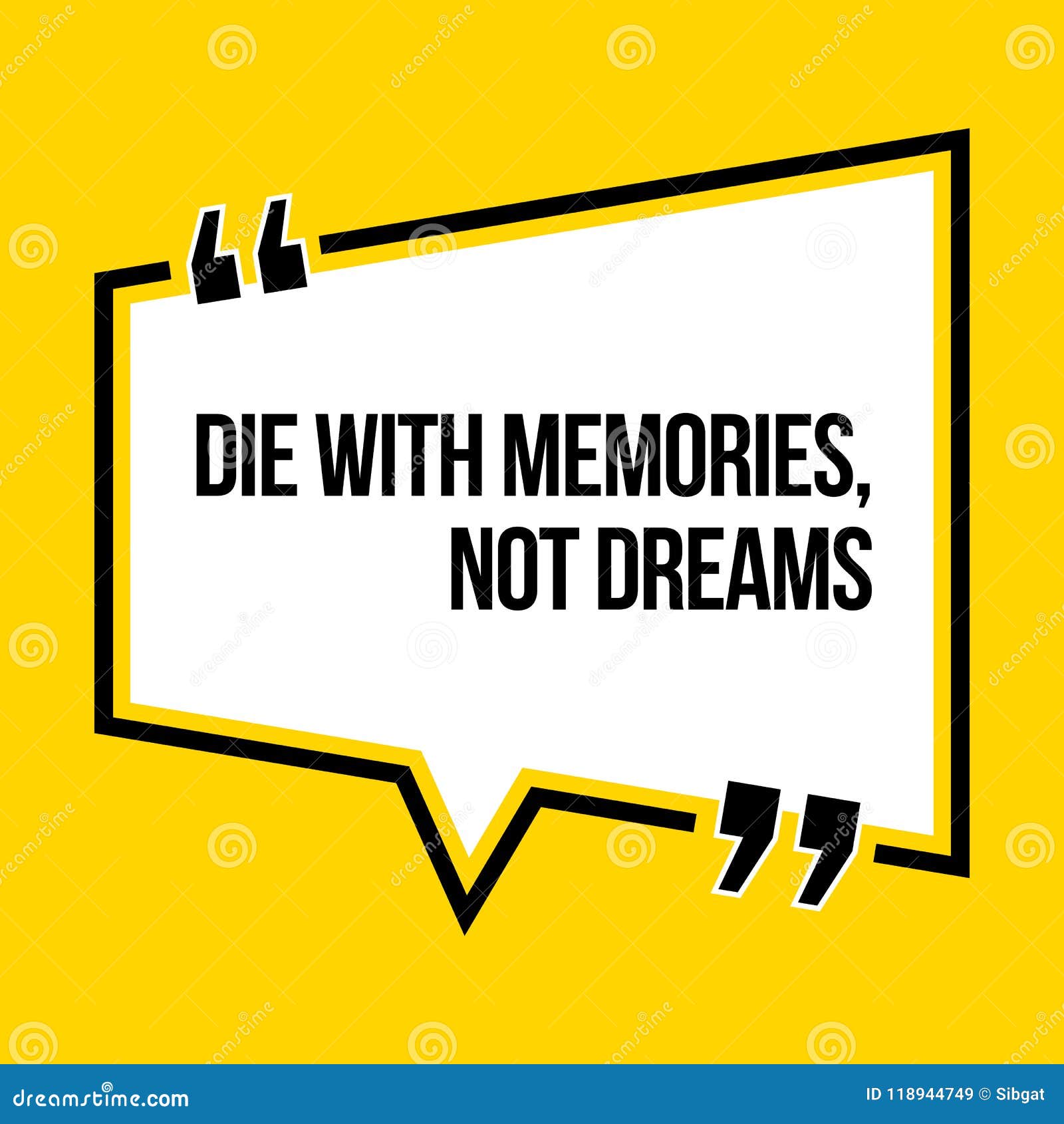 Inspirational Motivational Quote. Die with Memories, Not Dreams Stock ... Inspirational Motivational Quote. Die with Memories, Not Dreams Stock ...