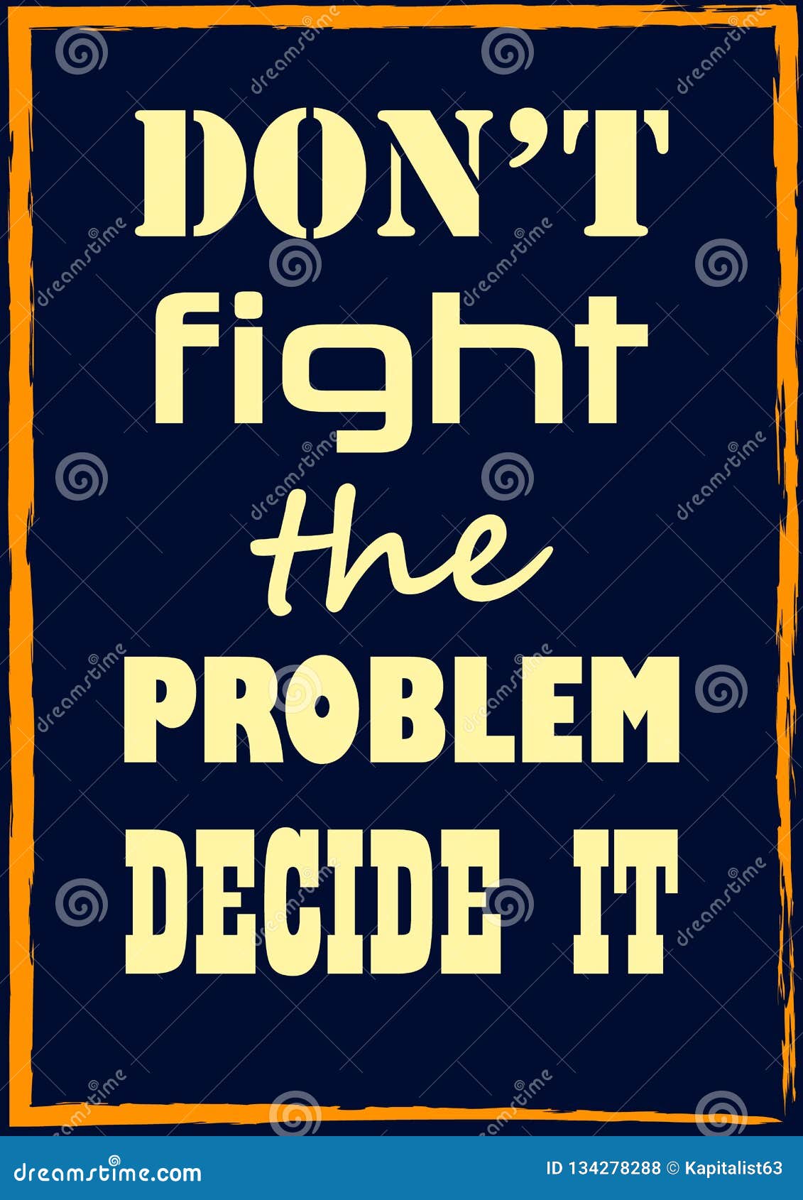 Inspiring Motivation Quote Do Not Fight the Problem Decide it Vector ...