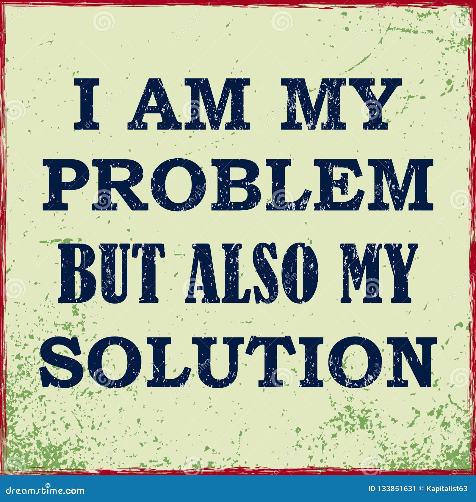Inspiring Motivation Quote I am My Problem but Also My Solution Vector ...