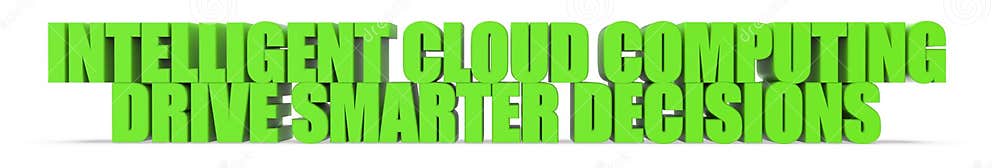 Intelligent Cloud Computing Drive Smarter Decisions, 3d Text Stock Illustration - Illustration ...